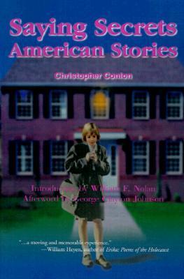 Saying Secrets: American Stories by Christopher Conlon | Goodreads