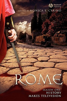 Rome, Season One: History Makes Television by Monica S. Cyrino | Goodreads