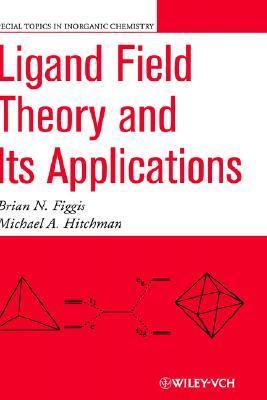 Ligand Field Theory and Its Applications by Brian N. Figgis | Goodreads