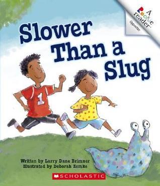 Slower Than a Slug (Rookie Readers) by Larry Dane Brimner | Goodreads
