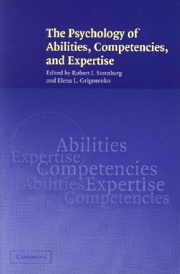 The Psychology of Abilities, Competencies, and Expertise by Robert J ...