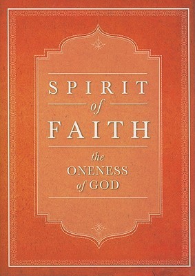 Spirit of Faith: The Oneness of God by Bahá'í Publishing | Goodreads