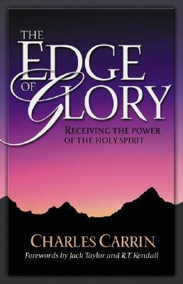 The Edge Of Glory: Receiving the Power of the Holy Spirit by Charles ...