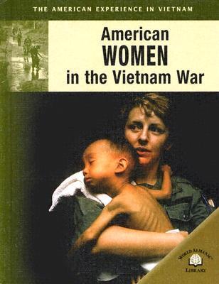 American Women In The Vietnam War by Diane Canwell | Goodreads
