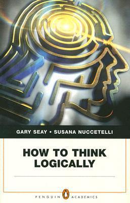 How to Think Logically by Gary Seay | Goodreads