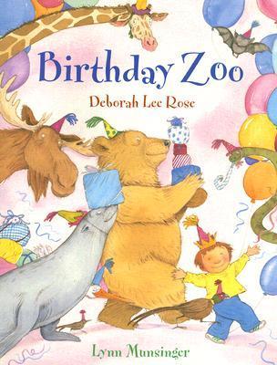 Birthday Zoo by Deborah Lee Rose | Goodreads