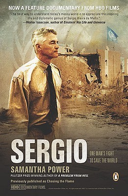 Sergio: One Man's Fight to Save the World by Samantha Power | Goodreads