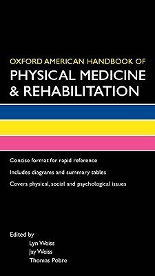 Oxford American Handbook of Physical Medicine & Rehabilitation by Lyn D ...
