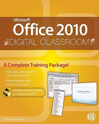Microsoft Office 2010 Digital Classroom, by AGI Training Team | Goodreads