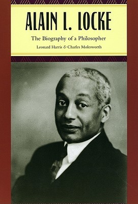 Alain L. Locke: The Biography of a Philosopher by Leonard Harris ...