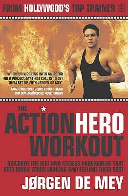 The Action Hero Workout: Discover the Diet & Fitness Programme That ...