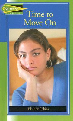Time to Move on (Carter High Senior Year) by Eleanor Robins | Goodreads