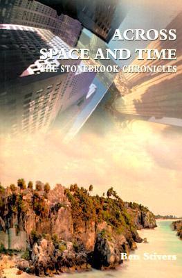 Across Space and Time (The Stonebrook Chronicles #1) by Ben Stivers ...