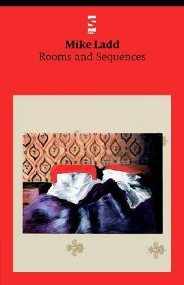 Rooms and Sequences by Mike Ladd | Goodreads
