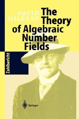 The Theory of Algebraic Number Fields by David Hilbert | Goodreads