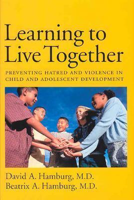 Learning to Live Together: Preventing Hatred and Violence in Child and ...