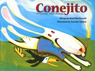 Conejito: A Folktale from Panama by Margaret Read MacDonald | Goodreads