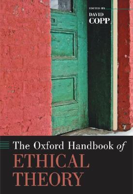 The Oxford Handbook of Ethical Theory by David Copp | Goodreads