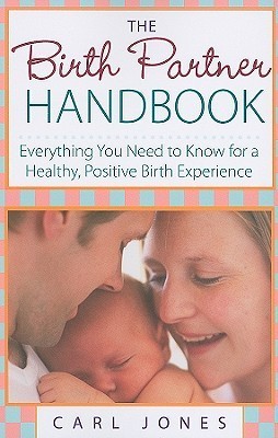 The Birth Partner Handbook: Everything You Need to Know for a Healthy ...