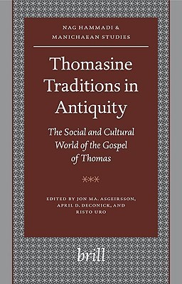 Thomasine Traditions in Antiquity: The Social and Cultural World of the ...