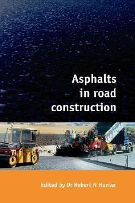 Asphalts in Road Construction by Robert N. Hunter | Goodreads
