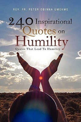 240 Inspirational Quotes On Humility: Quotes That Lead To Humility by ...