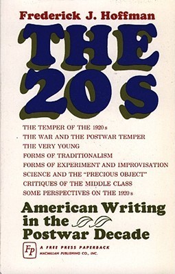 The 20s: American Writing in the Postwar Decade by Frederick John ...