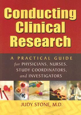 Conducting Clinical Research: A Practical Guide for Physicians, Nurses ...