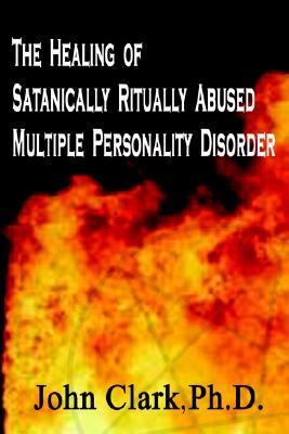 The Healing of Satanically Ritually Abused Multiple Personality ...
