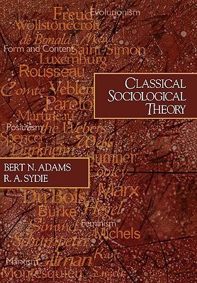 Classical Sociological Theory by Bert N. Adams | Goodreads