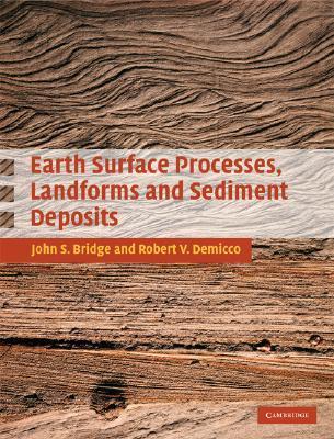 Earth Surface Processes, Landforms and Sediment Deposits by John S ...