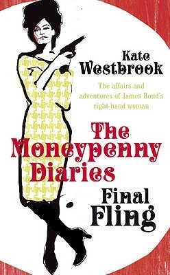 Final Fling (The Moneypenny Diaries, #3) by Kate Westbrook | Goodreads