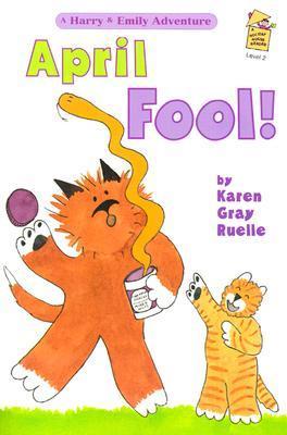April Fool! (Harry and Emily Adventures, #3) by Karen Gray Ruelle ...