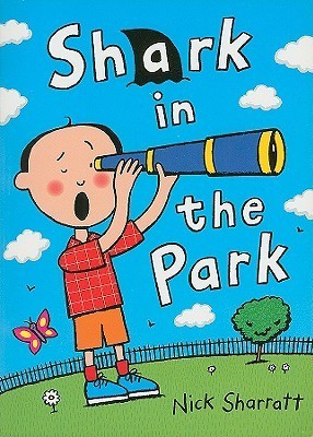 Shark in the Park (Rigby Literacy) by Nick Sharratt | Goodreads