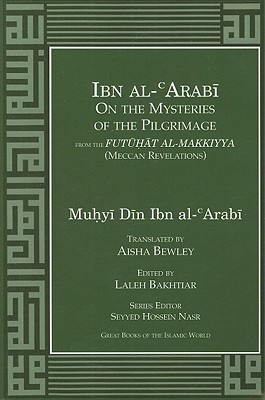 Ibn al-Arabi On the Mysteries of the Pilgrimage by Ibn ʿArabi | Goodreads