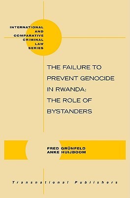 The Failure to Prevent Genocide in Rwanda: The Role of Bystanders by ...