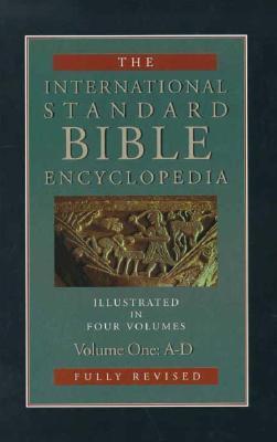 The International Standard Bible Encyclopedia, Vol. 1: A-D by Geoffrey ...
