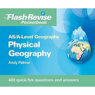 Physical Geography: As/A-level Geography by Andy Palmer | Goodreads