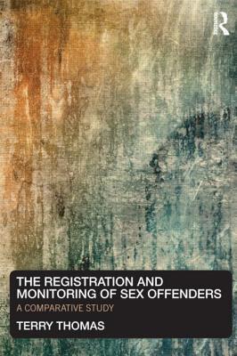 The Registration and Monitoring of Sex Offenders by Terry Thomas ...