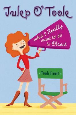 What I Really Want To Do Is Direct by Trudi Trueit | Goodreads