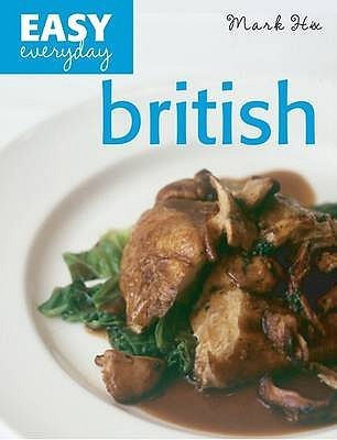 British (Easy Everyday) by Hix, Mark (2009) Hardcover by Mark Hix ...