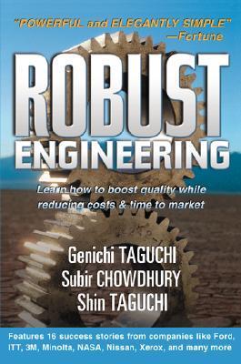 Robust Engineering: Learn How to Boost Quality While Reducing Costs ...