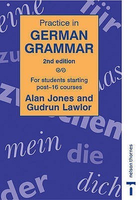 Practice in German Grammar - 2nd edition by Alan Jones | Goodreads