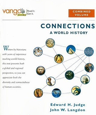 Connections: A World History: Combined Volume by Edward H. Judge ...