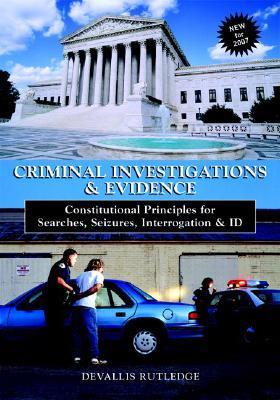 Criminal Investigations and Evidence: Constitutional Principles for ...