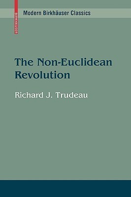 The Non-Euclidean Revolution by Richard J. Trudeau | Goodreads
