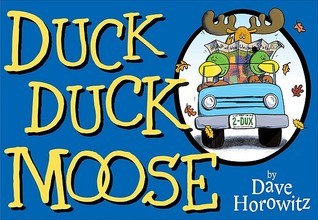 Duck, Duck, Moose by Dave Horowitz | Goodreads