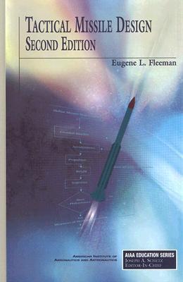 Tactical Missile Design, Second Edition by Eugene L. Fleeman | Goodreads