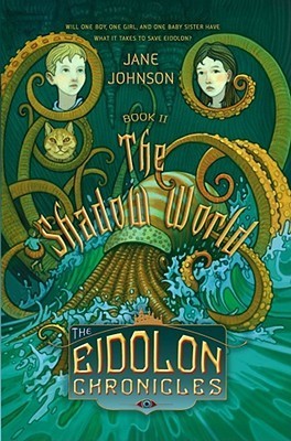 The Shadow World (The Eidolon Chronicles, 2) by Jane Johnson | Goodreads