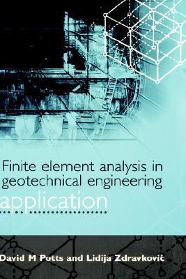 Finite Element Analysis in Geotechnical Engineering: Application by David M. Potts | Goodreads